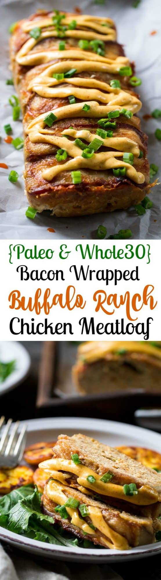 Bacon Wrapped Buffalo Ranch Chicken Meatloaf {Paleo & Whole30}